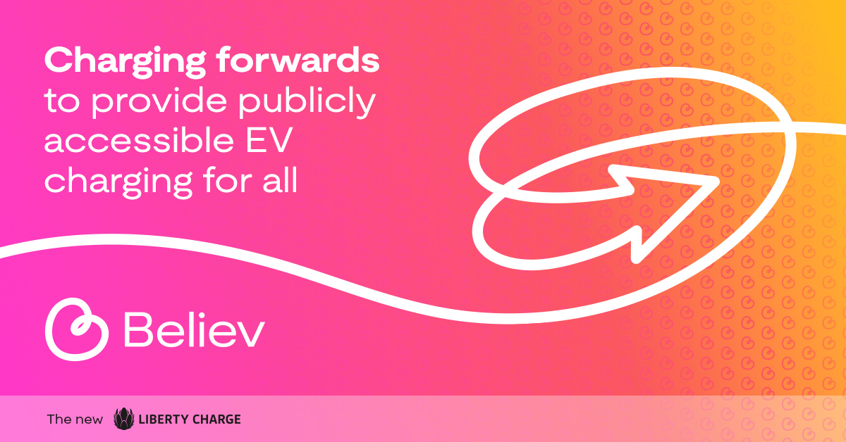Liberty Charge rebrands to Believ - Believ
